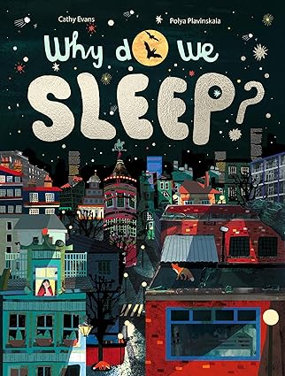 Why Do We Sleep? : The Science of Snooze - Best Books for Schools