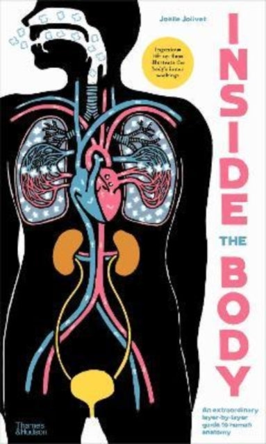 Inside the Body : An extraordinary layer-by-layer guide to human anato ...