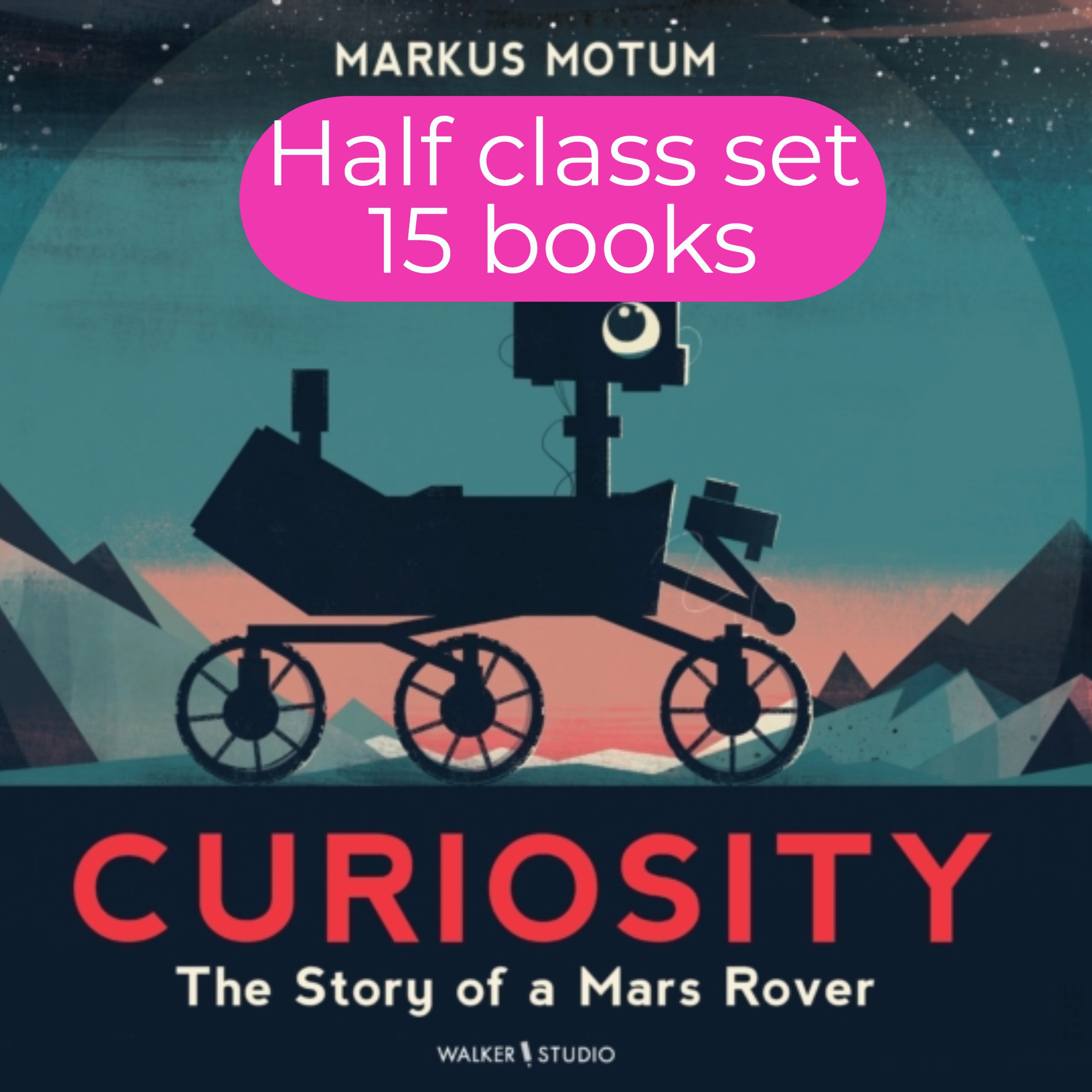 Curiosity The Story of a Mars Rover (15) - Best Books for Schools