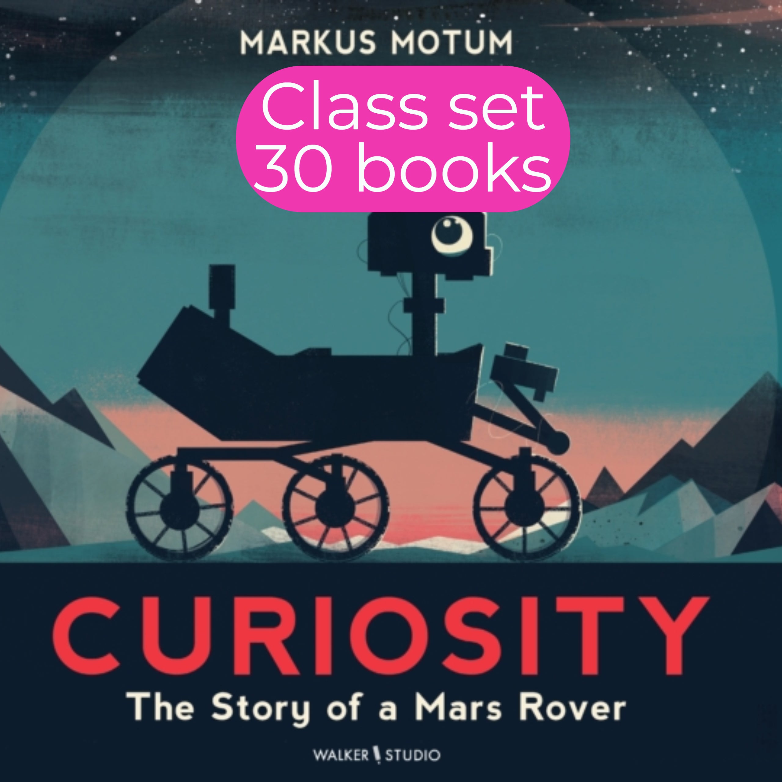 Curiosity The Story of a Mars Rover (30) - Best Books for Schools